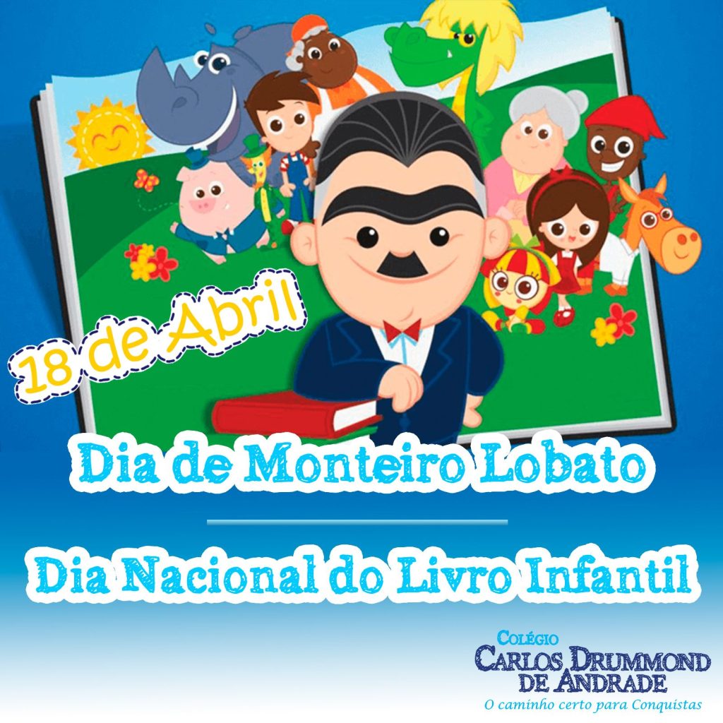 DIA DE MONTEIRO LOBATO E DIA NACIONAL DO LIVRO INFANTIL – CCDA ... DIA DE MONTEIRO LOBATO E DIA NACIONAL DO LIVRO INFANTIL – CCDA ...
